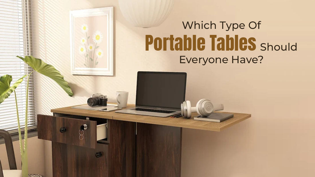 Which Type Of Portable Tables Should Everyone Have – StudioKook